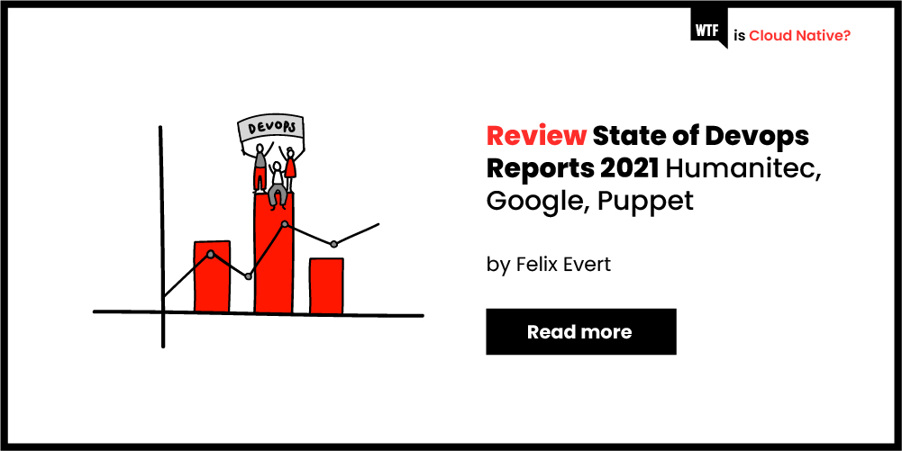 Key Results and Findings from the 2021 State of DevOps Reports by Humanitec, Google and Puppet